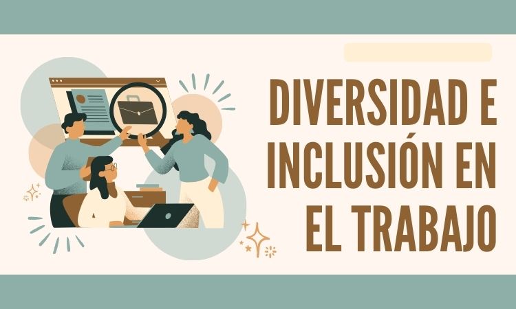 diversidad e inclusión en el trabajo