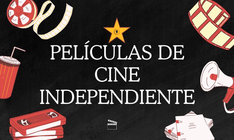 películas de cine independiente recomendadas